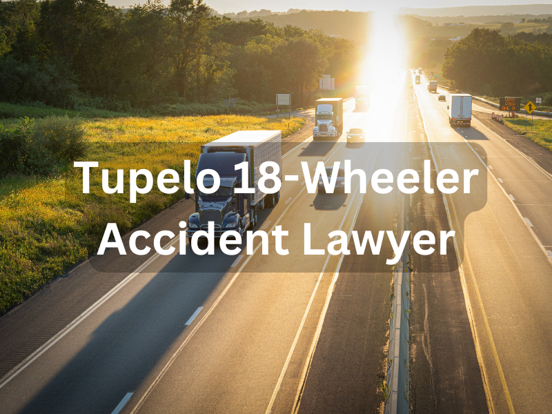 Tupelo 18-Wheeler Accident Lawyer - Mama Justice